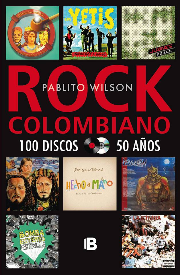 Rock colombiano. 100 discos, 50 años por Pablito Wilson
